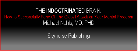 The Indoctrinated Brain: How to Successfully Fend Off the Global Attack ...